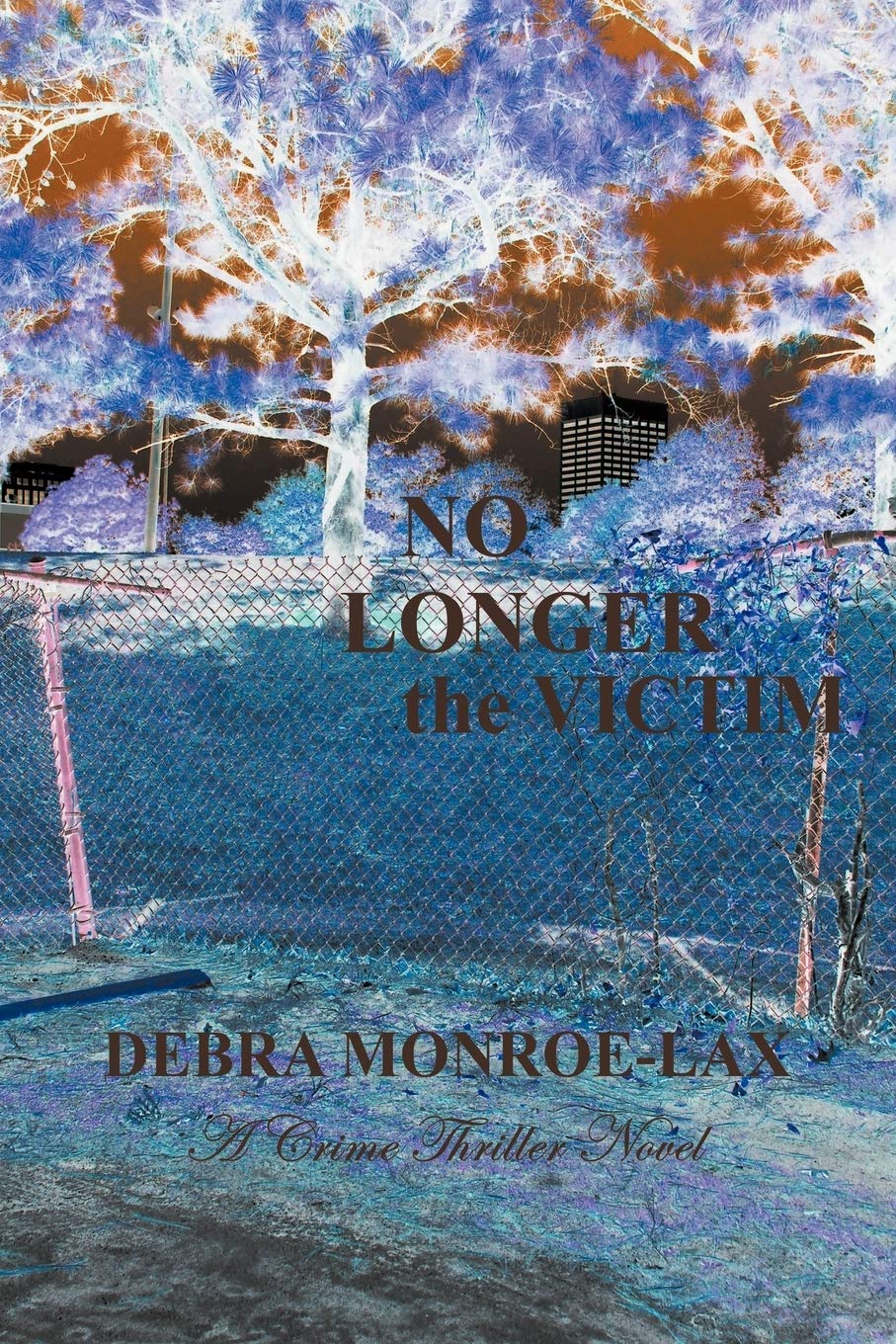 No Longer the Victim: Monroe-Lax, Debra: 9781467853736: Amazon.com: Books
