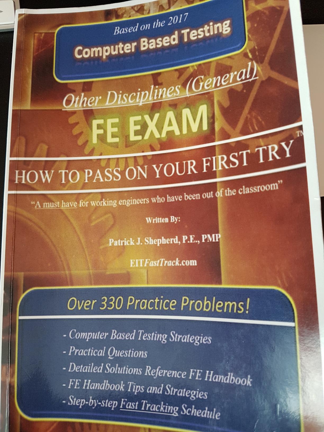 FE Exam (Other Disciplines): "How to Pass on Your First Try!": Shepherd ...