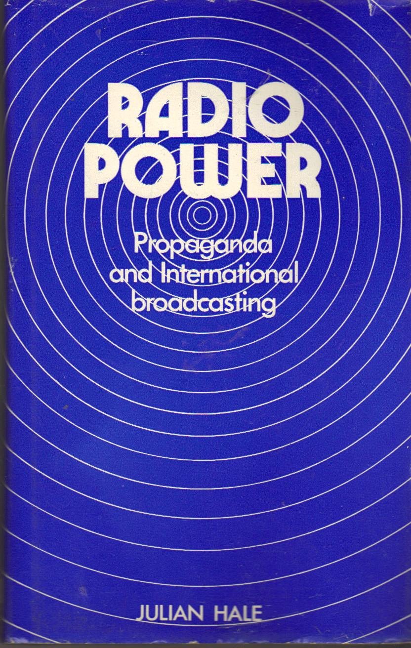 Radio Power: Propaganda and International Broadcasting (International ...