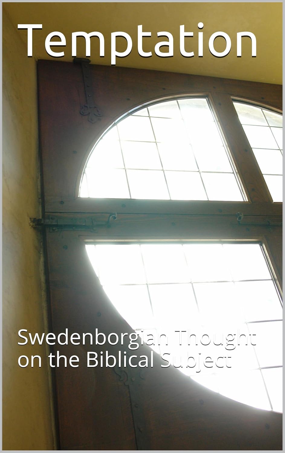 Temptation: Swedenborgian Thought on the Biblical Subject - Kindle ...