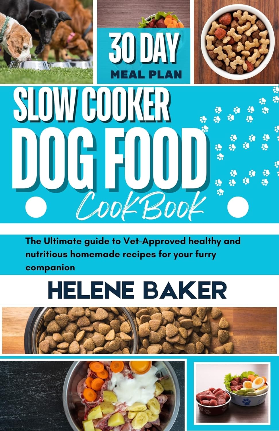 SLOW COOKER DOG FOOD COOKBOOK: The Ultimate Guide to Vet-Approved ...