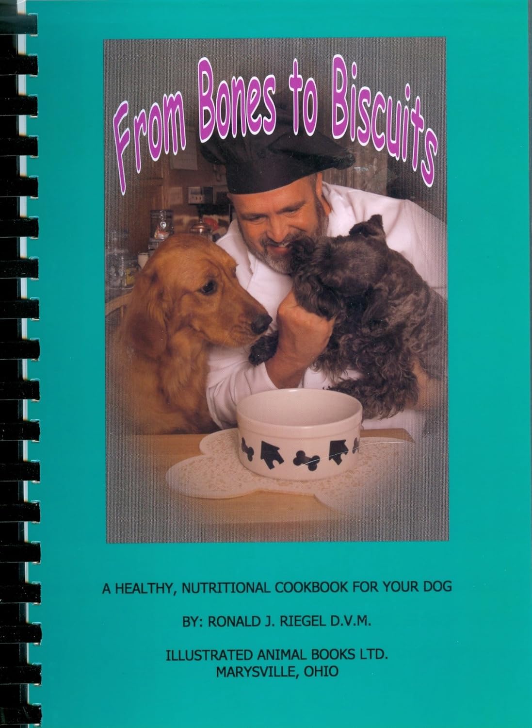 From Bones to Biscuits: A Healthy, Nutritional Cookbook for Your Dog ...