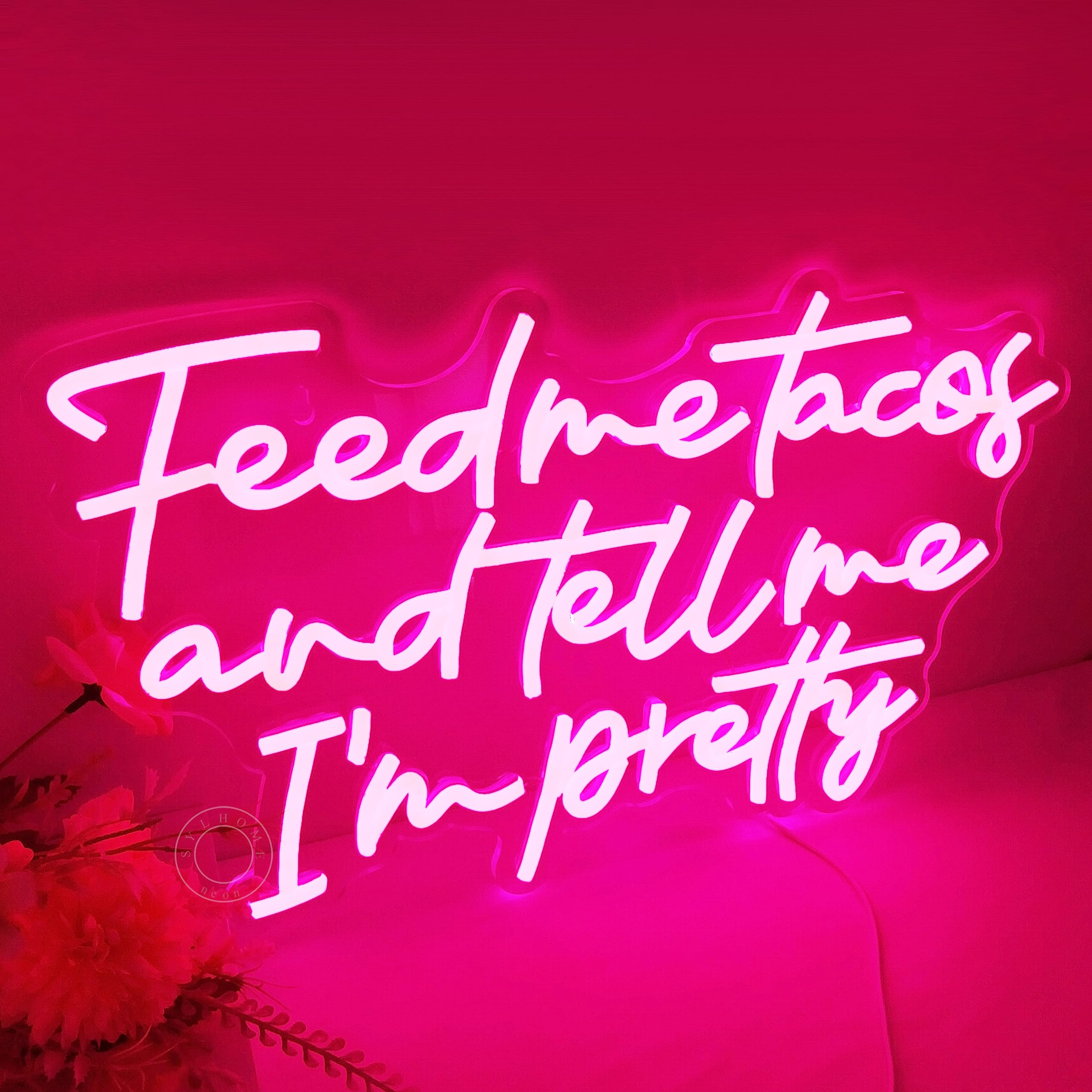 SYLHOME Pink Feed Me Tacos And Tell Me I'm Pretty Led Neon Light Sign ...