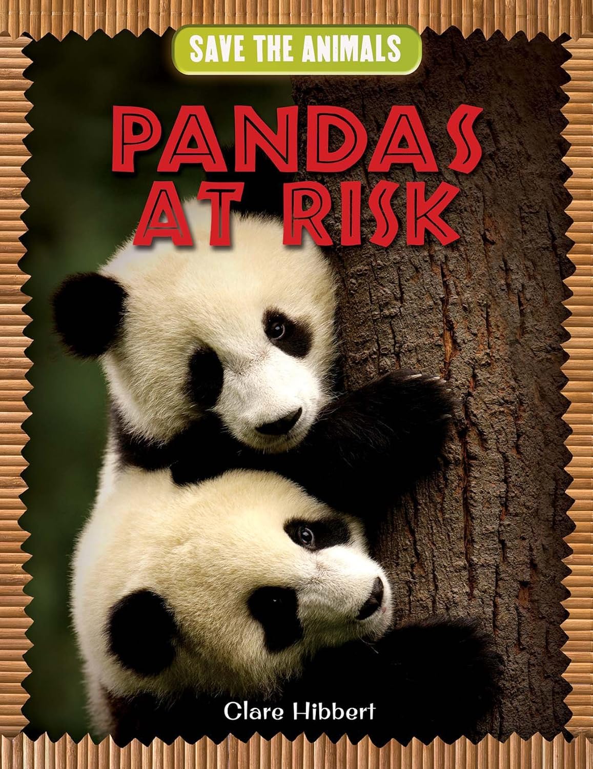 Pandas at Risk (Save the Animals): Hibbert, Clare: 9781477759134 ...