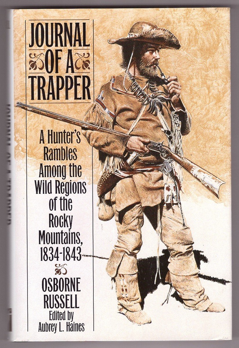 Journal of a Trapper: A Hunter's Rambles Among the Wild Regions of the ...