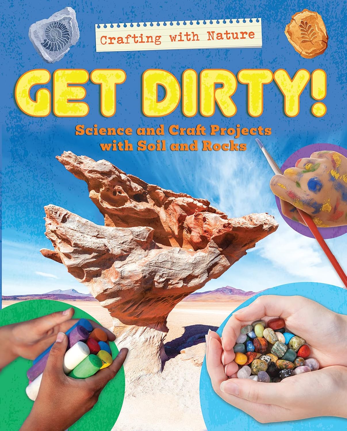 Get Dirty!: Science and Craft Projects with Soil and Rocks (Crafting ...