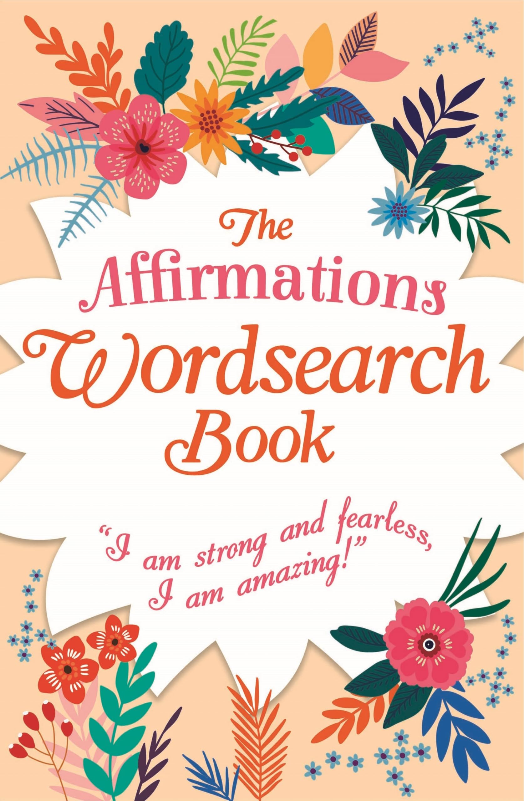 The Affirmations Wordsearch Book: I am strong and fearless, I am ...