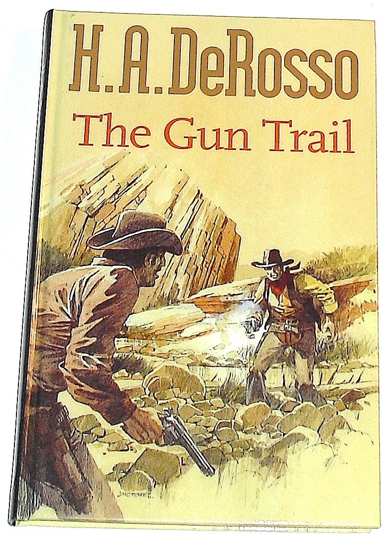 The Gun Trail: Derosso, H. A.: 9780754080725: Amazon.com: Books