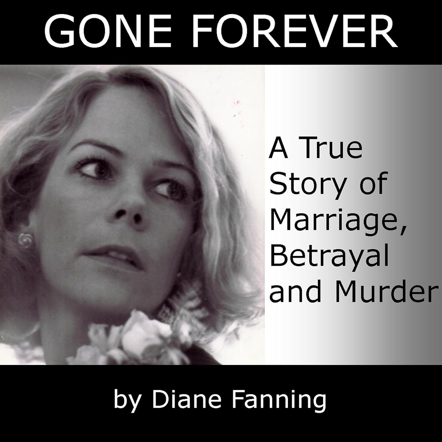 Amazon.com: Gone Forever: A True Story of Marriage, Betrayal, and ...