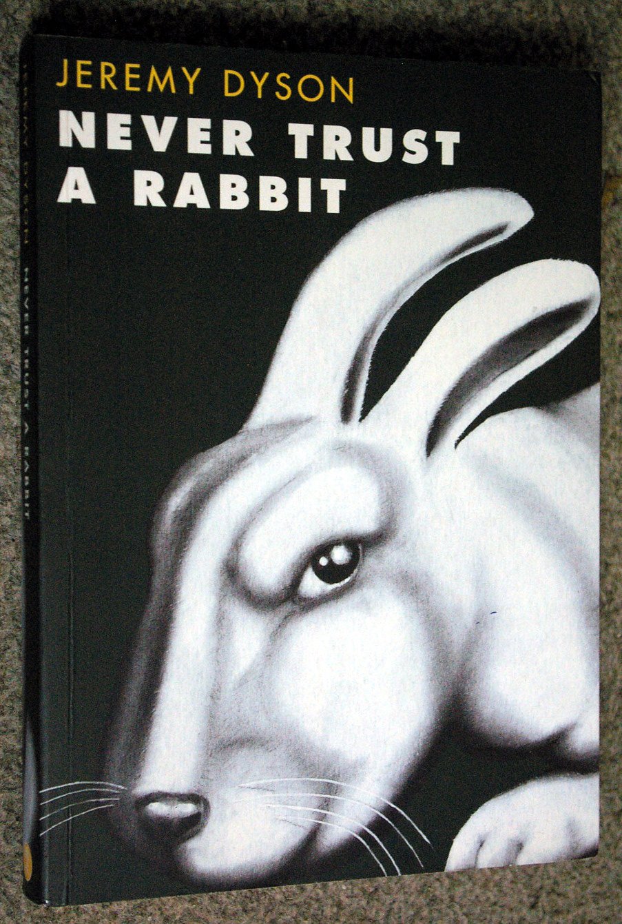 Never Trust a Rabbit: Amazon.co.uk: Dyson, Jeremy: 9780715630150: Books