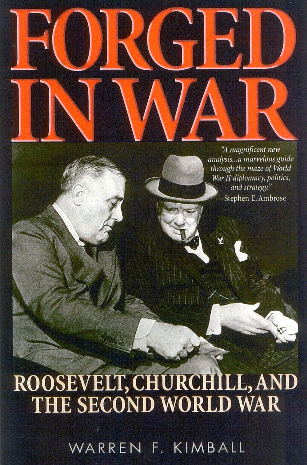 Forged in War: Roosevelt, Churchill, and the Second World War: Kimball ...