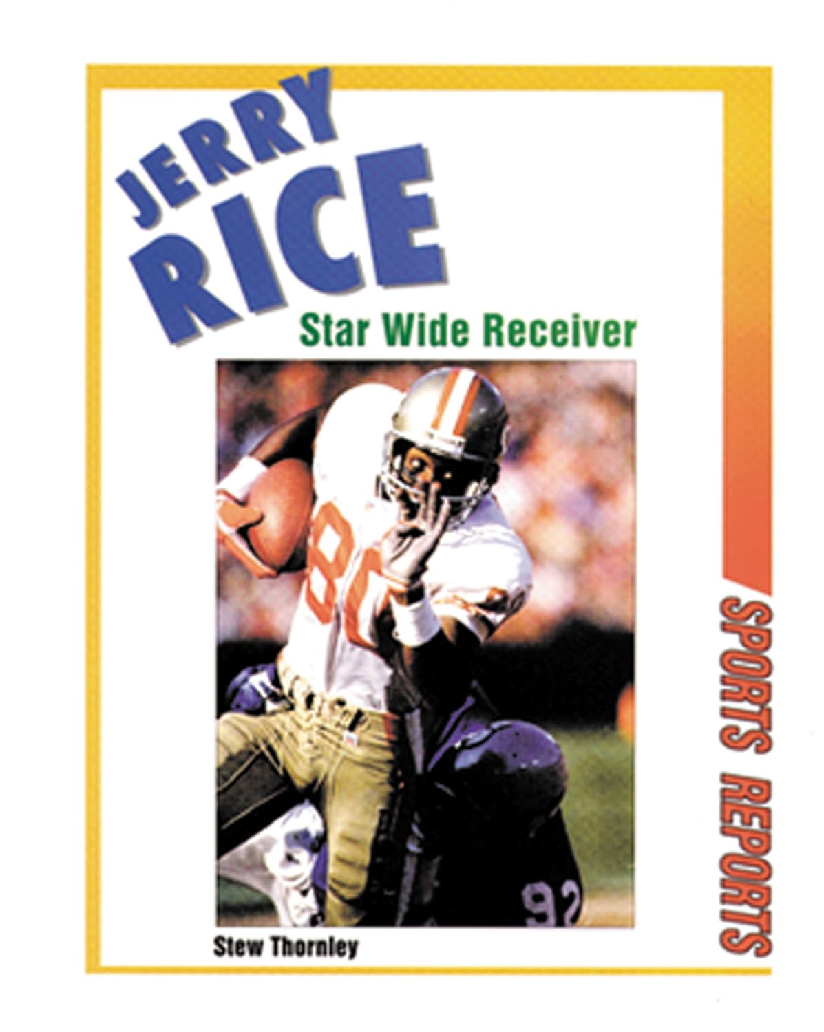 Jerry Rice: Star Wide Receiver: Thornley, Stew: 9780894909283: Books ...