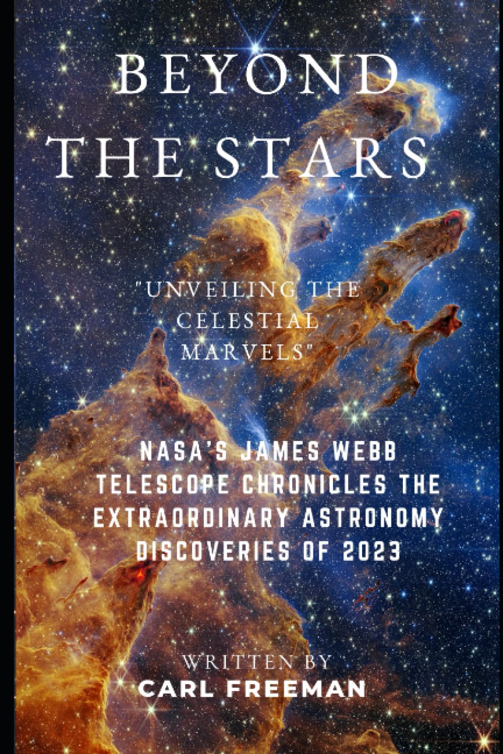 Beyond the Stars: Unveiling the Celestial Marvels: NASA's James Webb ...