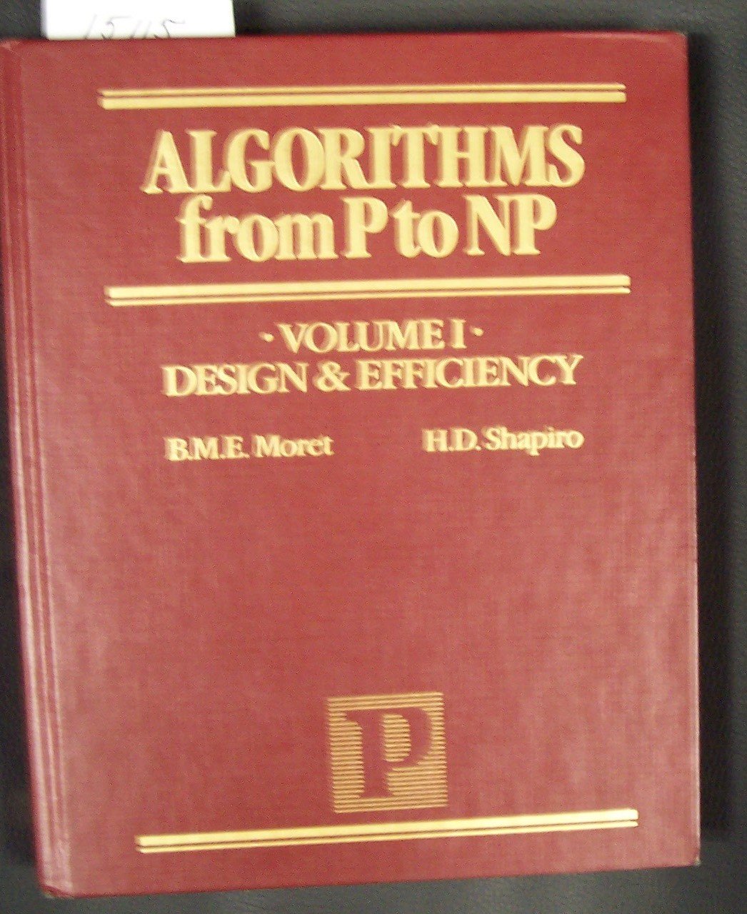 Algorithms from P to NP, Vol. I: Design and Efficiency: 9780805380088 ...