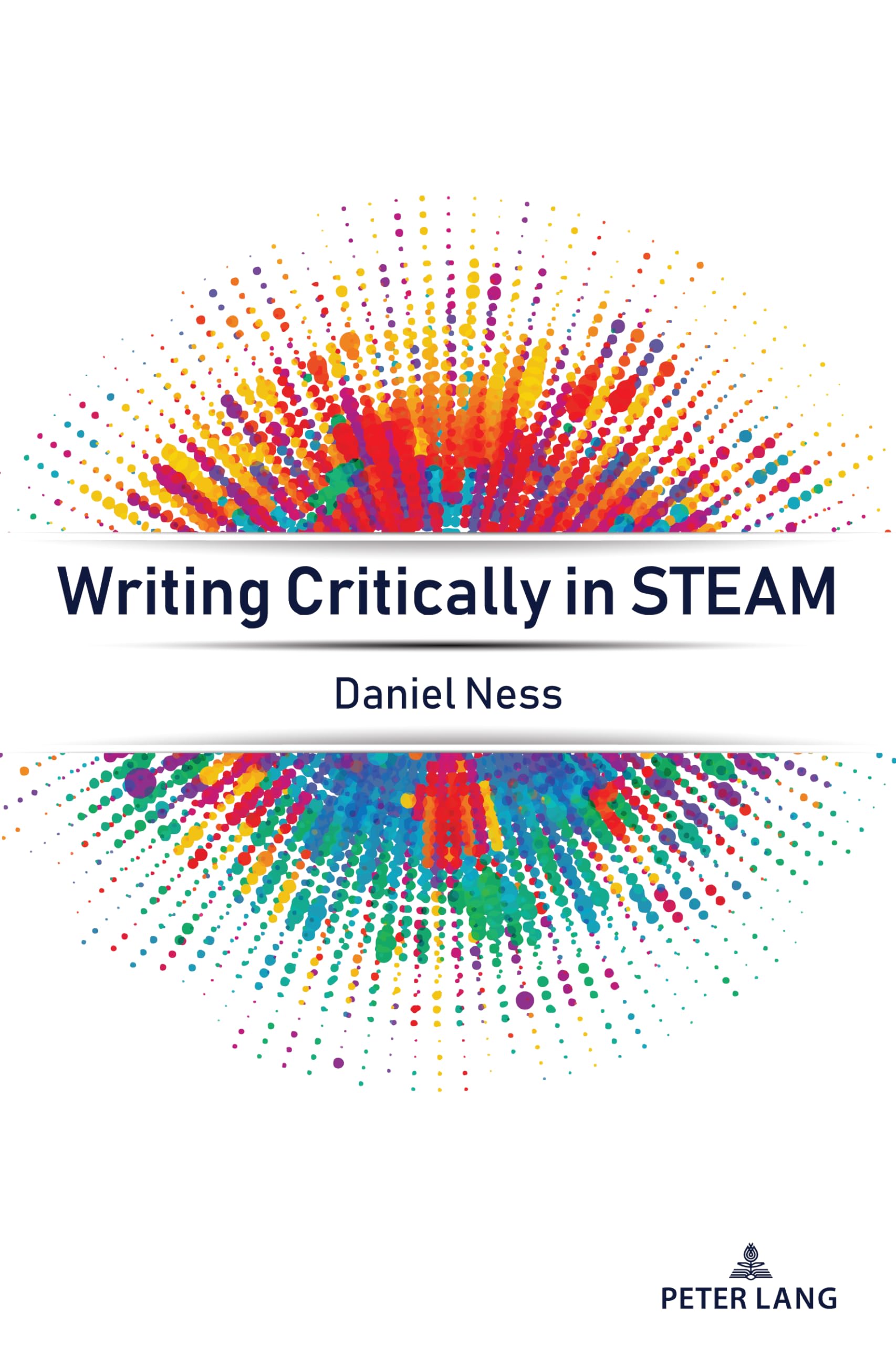 Writing Critically in STEAM (Critical Literacies and Language): Ness, Daniel: 9781636673226 ...