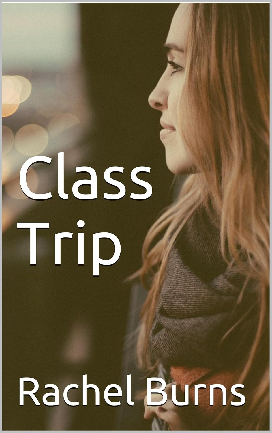 Class Trip - Kindle edition by Burns, Rachel. Romance Kindle eBooks ...