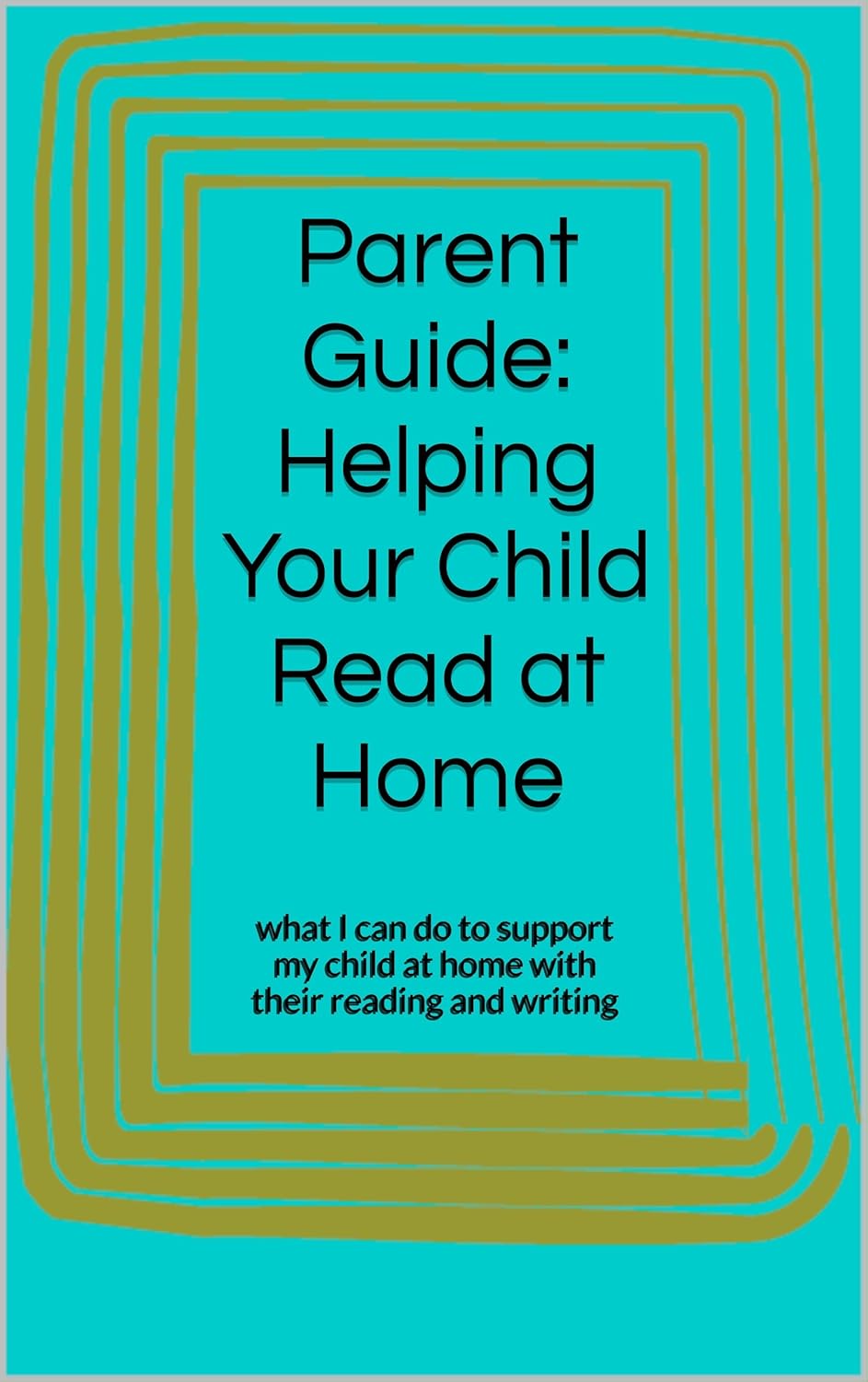Parent Guide: Helping Your Child Read at Home: what I can do to support ...