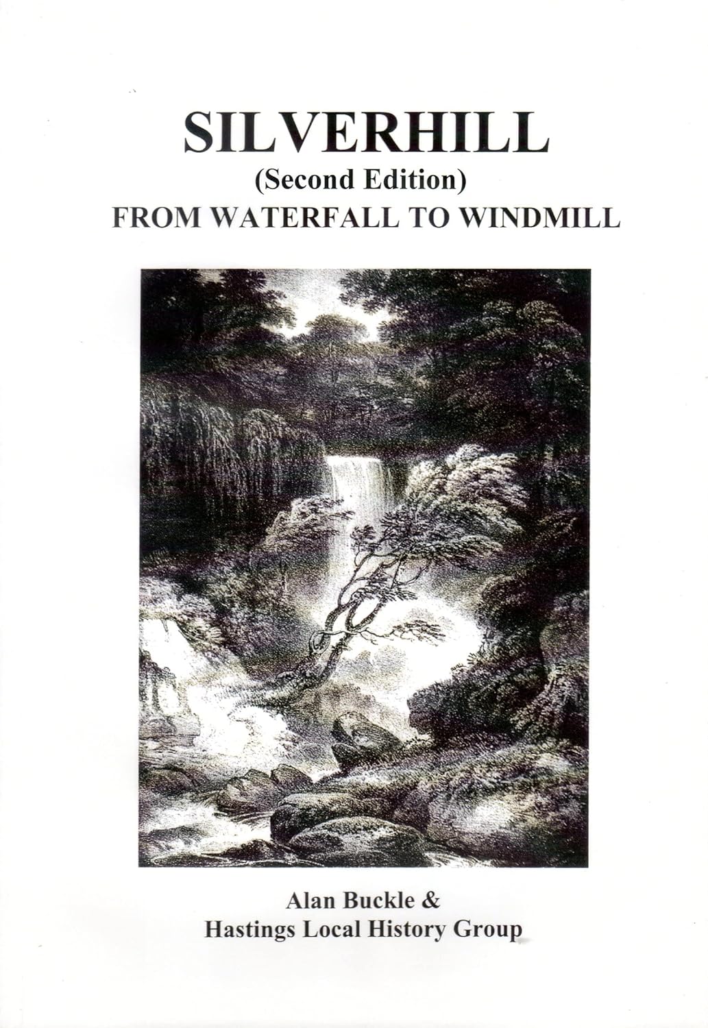 Silverhill: From Waterfall To Windmill: Amazon.co.uk: Books