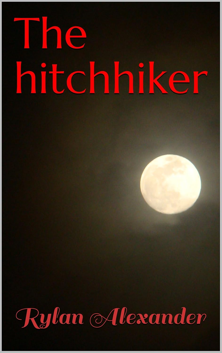 The hitchhiker - Kindle edition by Alexander, Rylan. Literature ...
