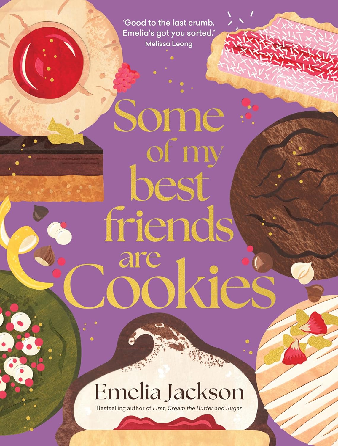 Some of My Best Friends are Cookies: Over 80 recipes for the best ...