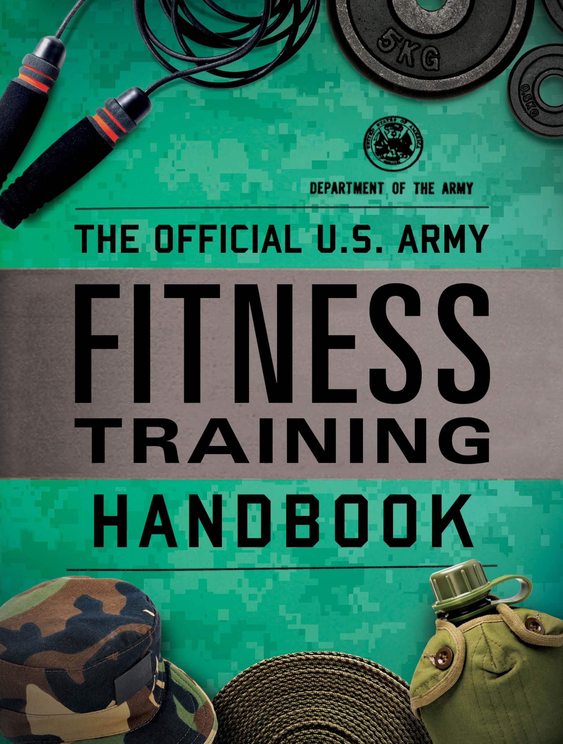 The Official U.S. Army Fitness Training Handbook: Department of the ...