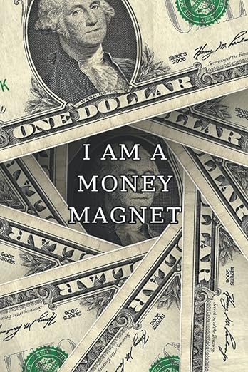 I am a money magnet: Notebook - I am a Money Magnet: Money affirmation ...