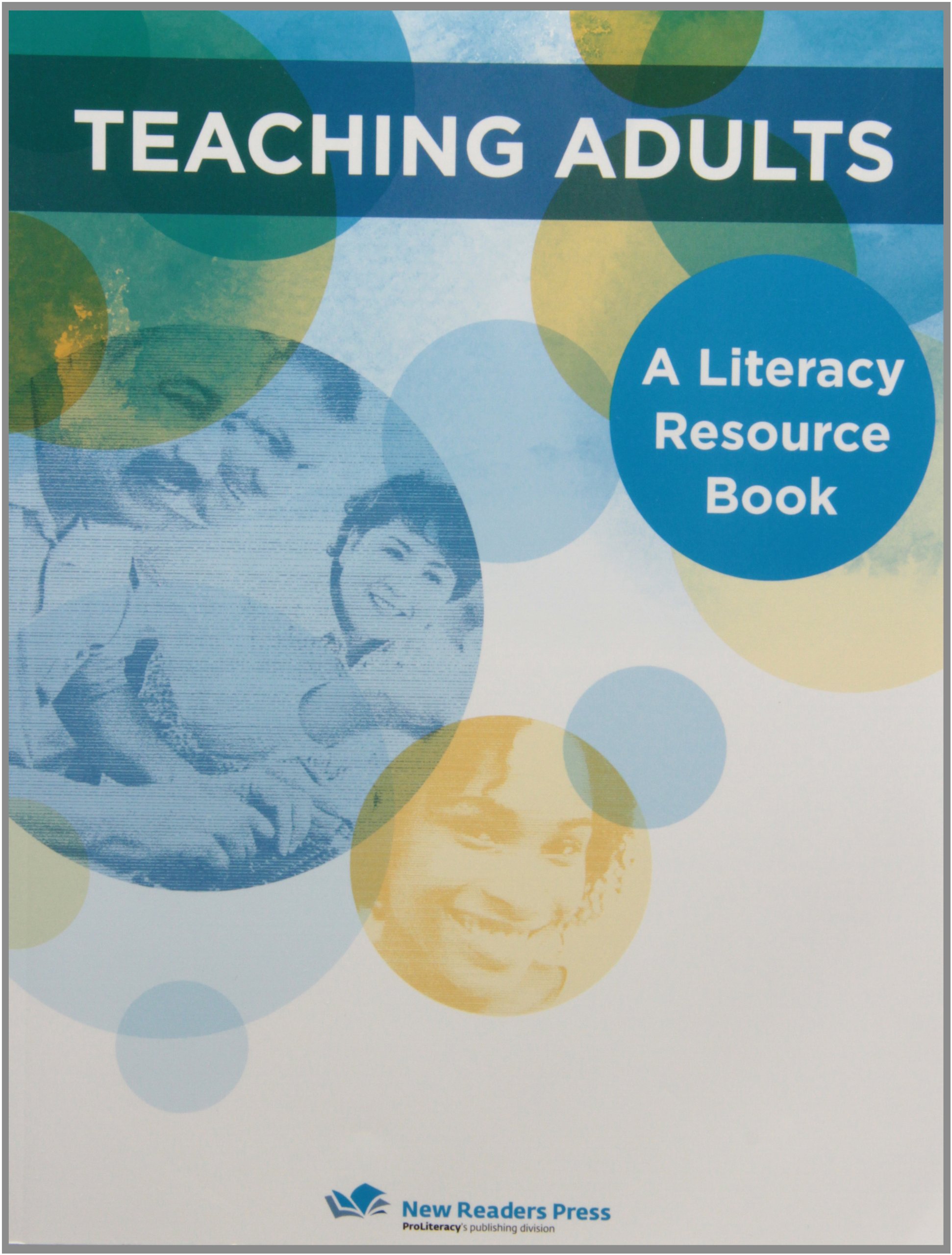 Teaching Adults: A Literacy Resource Book: New Readers Press ...