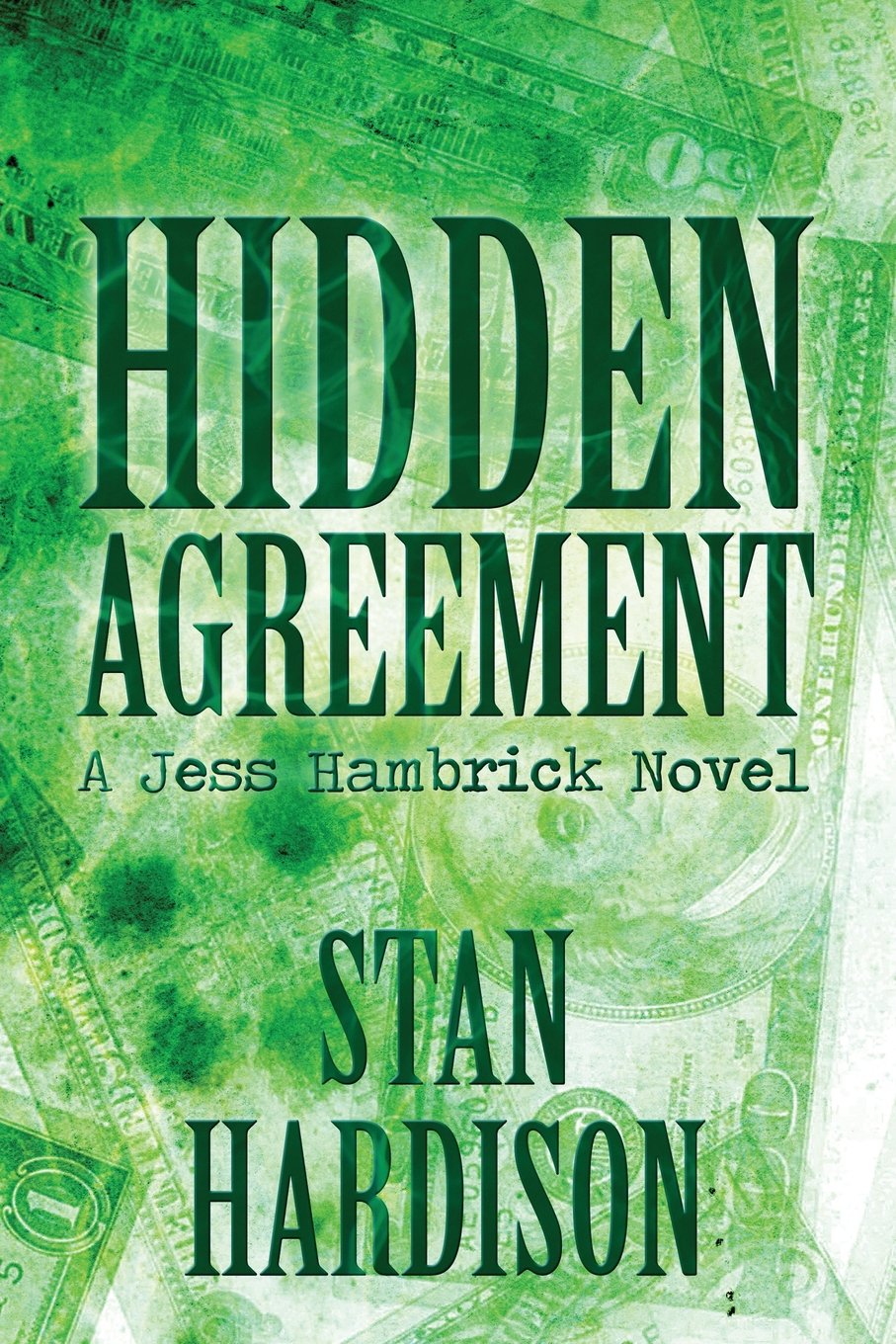 Hidden Agreement: A Jess Hambrick Novel: Hardison, Stan: 9781630047818 ...