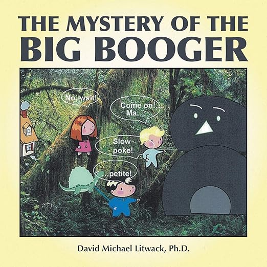 The Mystery of the Big Booger: David Michael Litwack: 9781504962391 ...