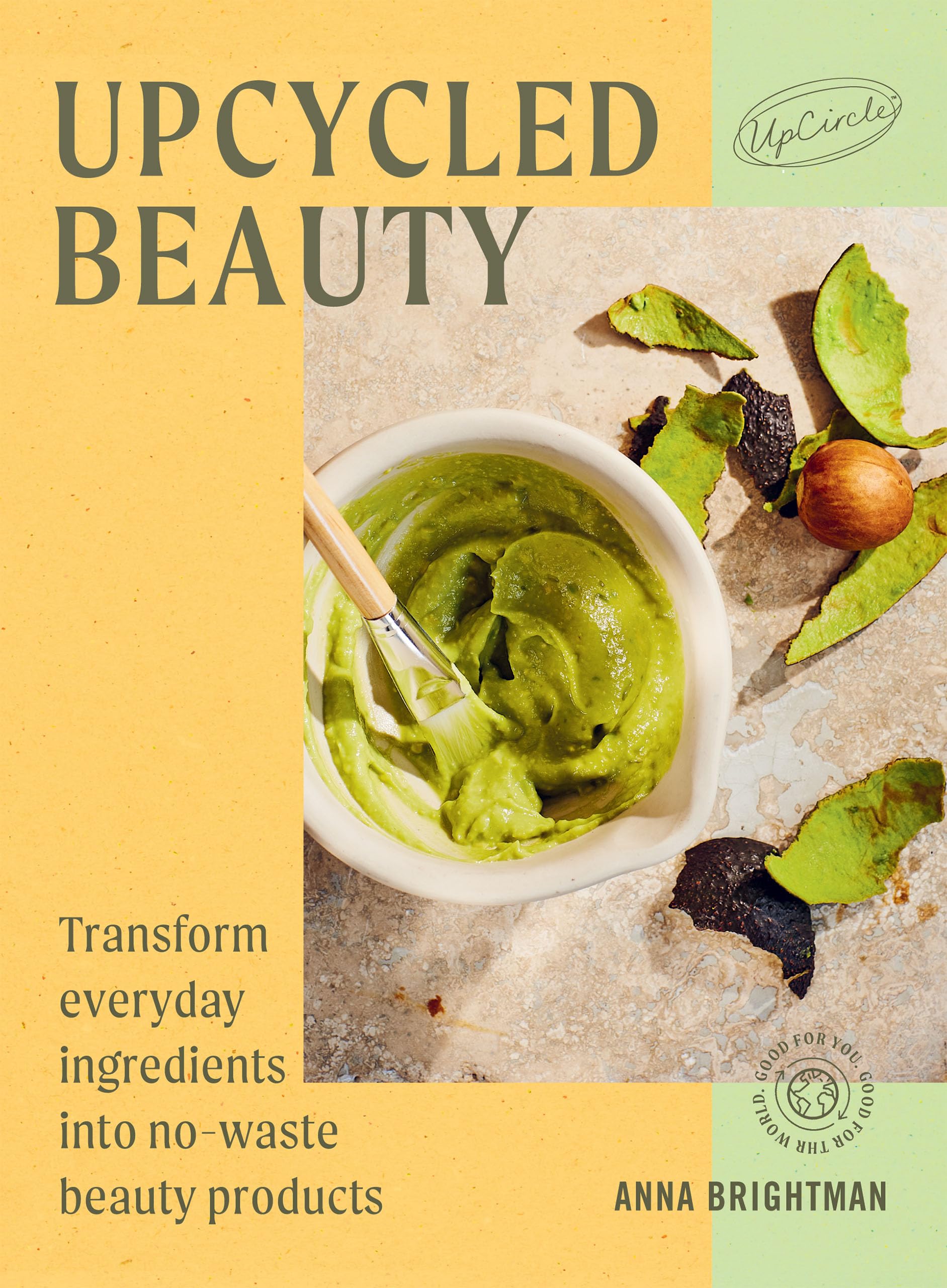 UpCycled Beauty: Transform Everyday Ingredients into No-Waste Beauty ...