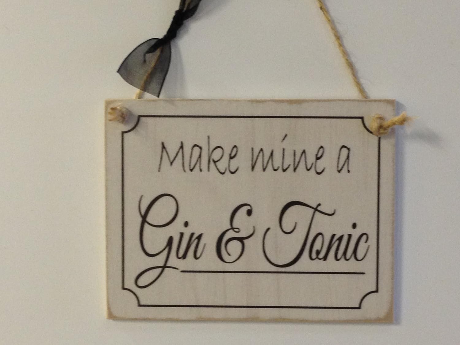 Amazon.com: Make Mine A Gin & Tonic - Sign/Plaque