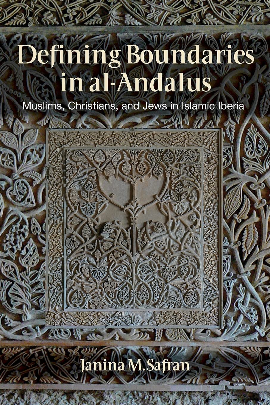 Defining Boundaries in al-Andalus: Muslims, Christians, and Jews in ...