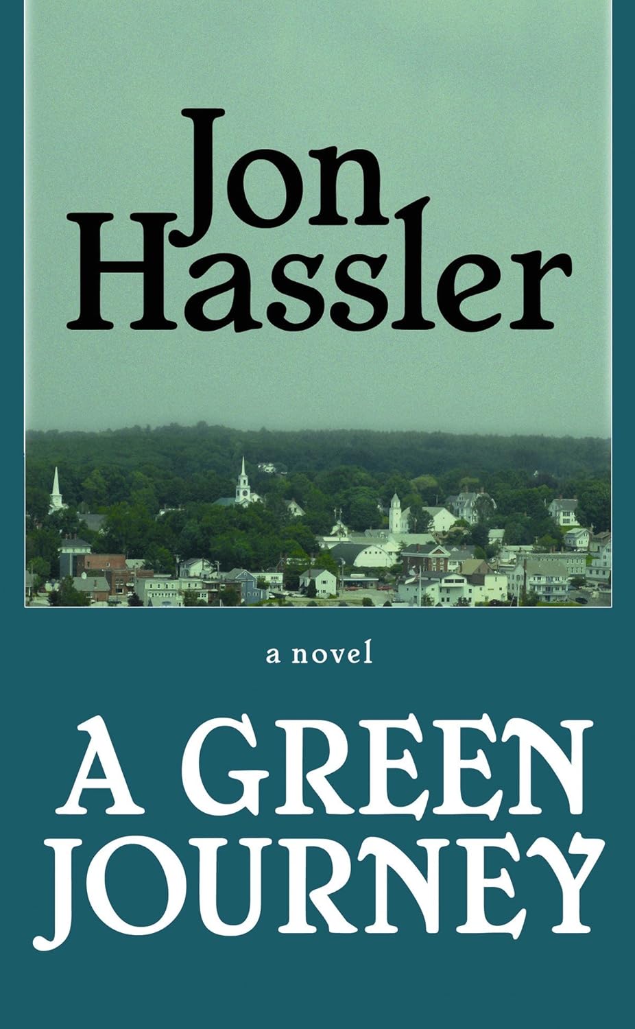 A Green Journey: Hassler, Jon: 9781602856677: Amazon.com: Books