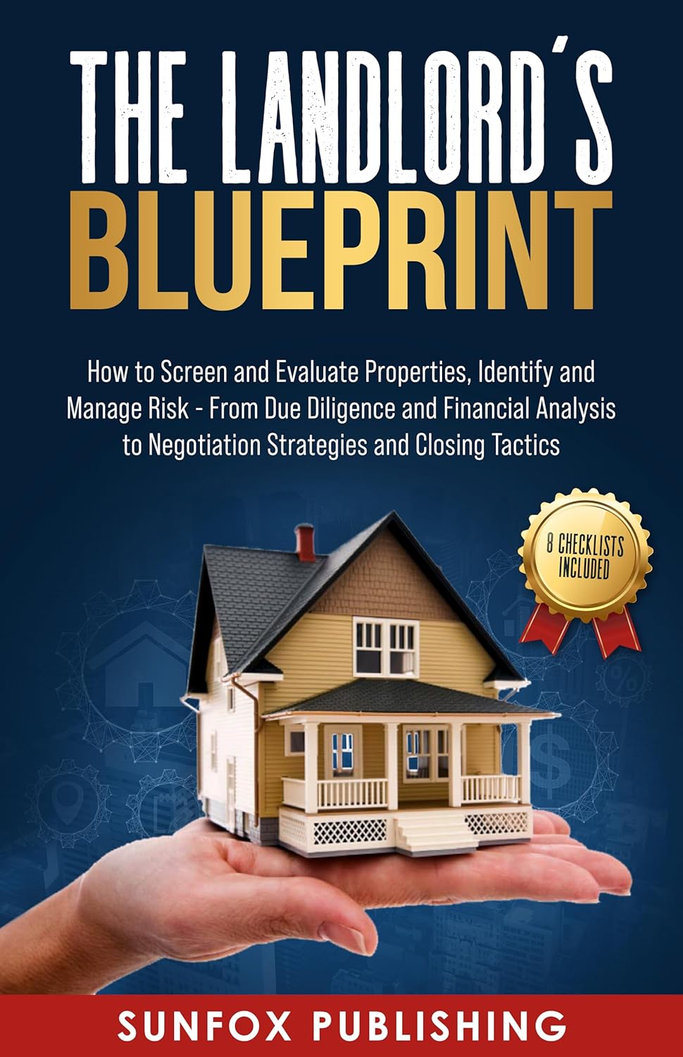 THE LANDLORD’S BLUEPRINT: HOW TO SCREEN AND EVALUATE PROPERTIES ...