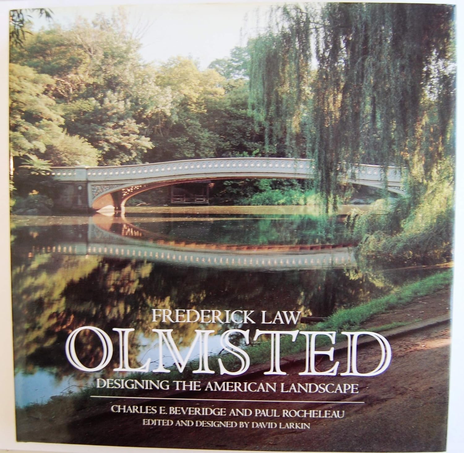 Frederick Law Olmsted: Designing the American Landscape: Beveridge ...