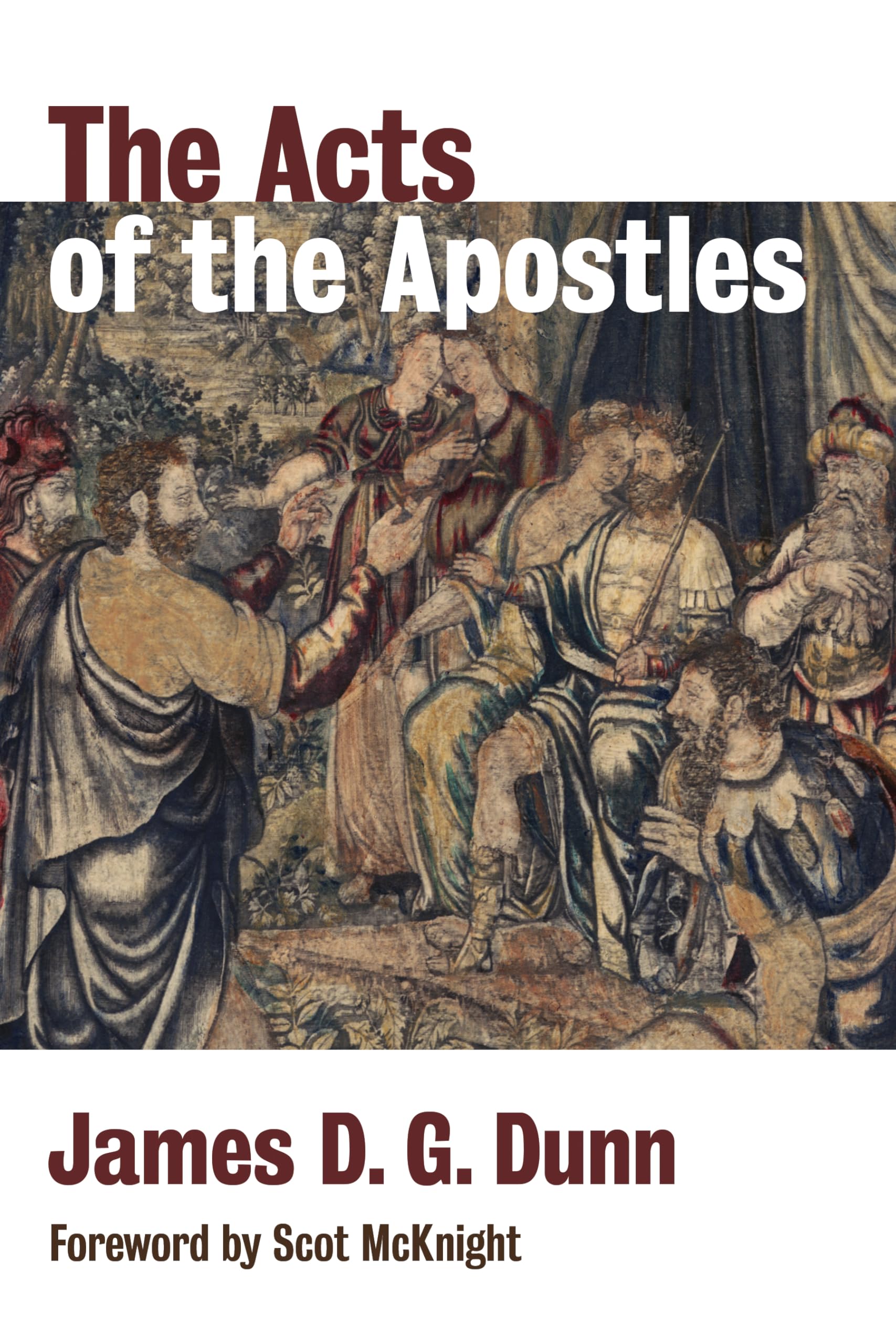 The Acts of the Apostles: Dunn, James D.G.: 9780802874023: Amazon.com ...
