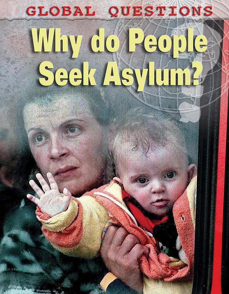 Why Do People Seek Asylum? (Global Questions): Senker, Cath ...