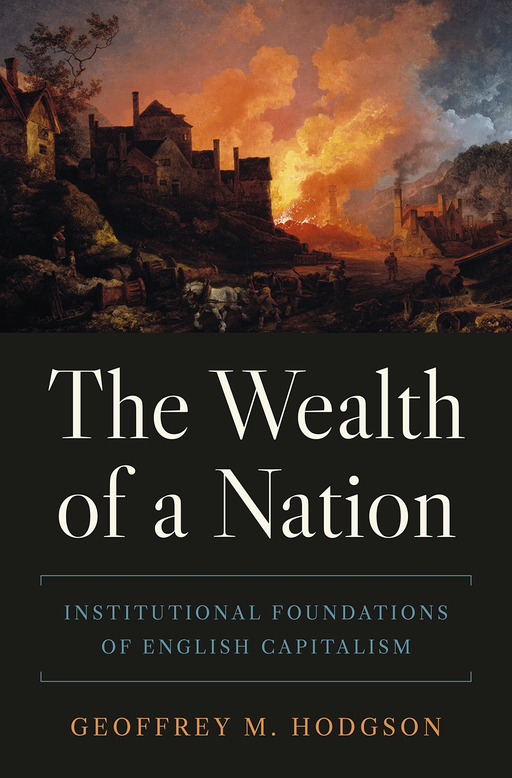 The Wealth of a Nation: Institutional Foundations of English Capitalism ...
