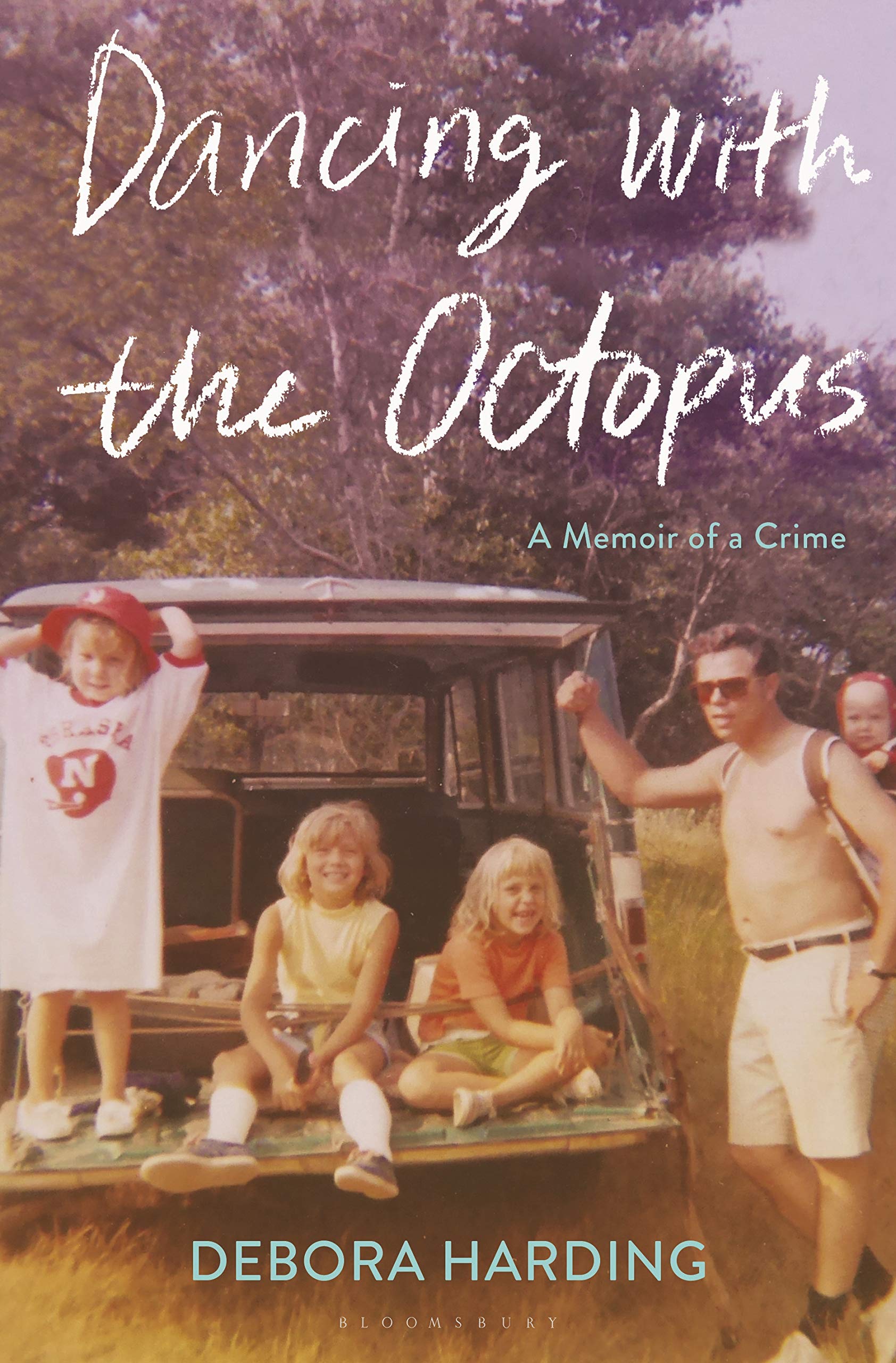Dancing with the Octopus: A Memoir of a Crime: Harding, Debora ...