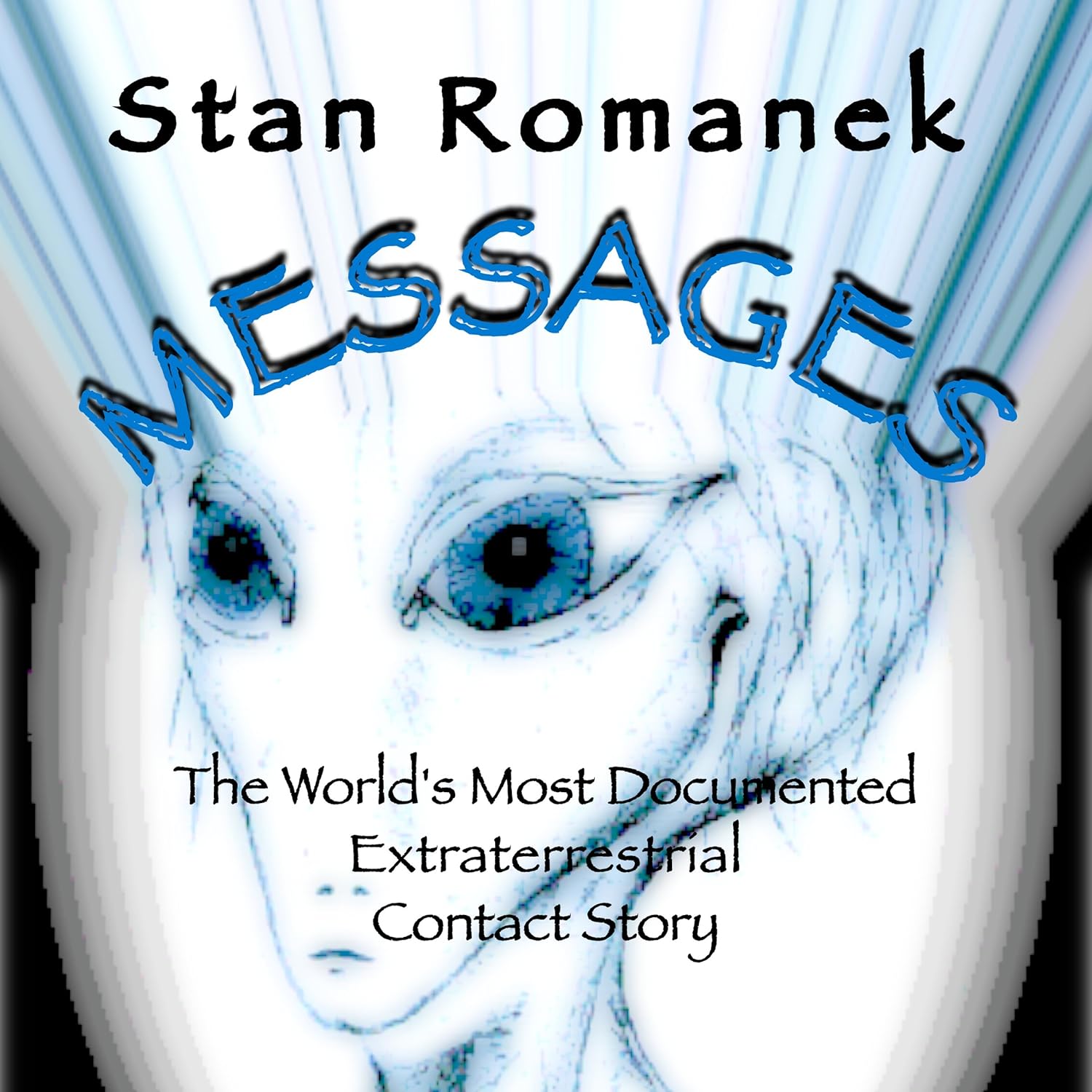 Amazon.com: Messages: The World’s Most Documented Extraterrestrial ...