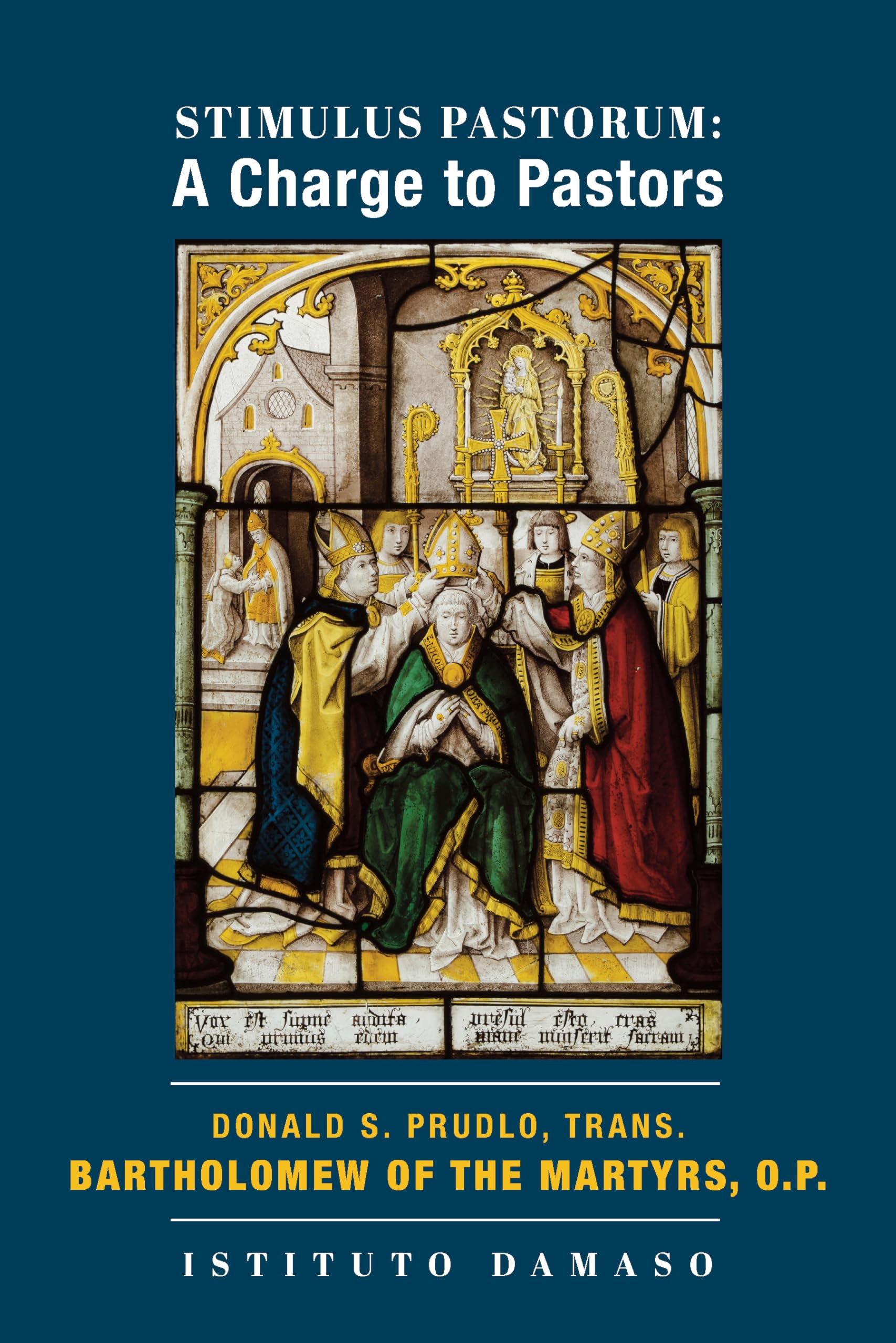 Stimulus Pastorum: A Charge to Pastors: of the Martyrs O.P ...