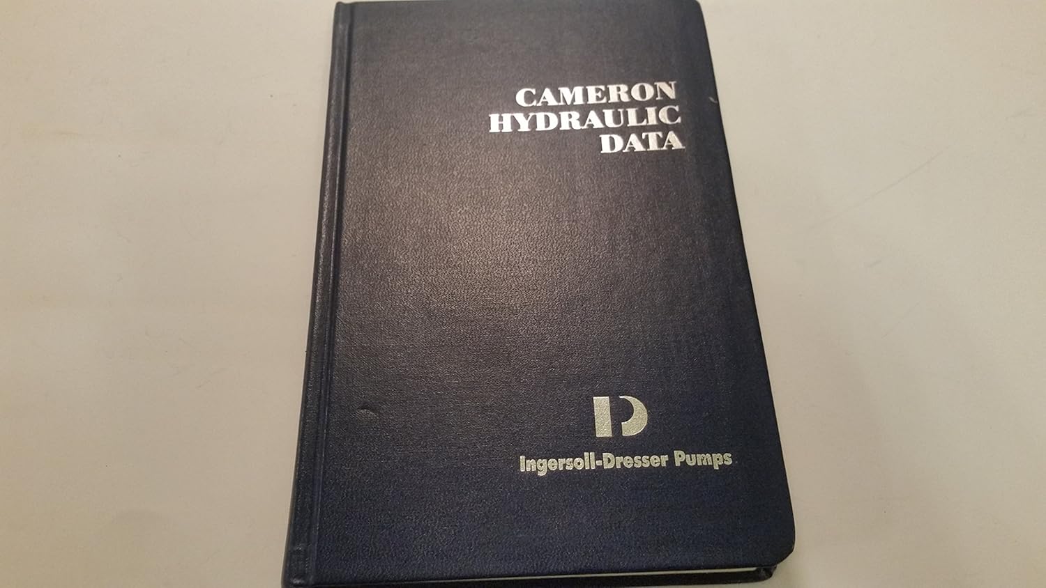 Cameron Hydraulic Data: A handy reference on the subject of hydraulics, and steam (Pump ...