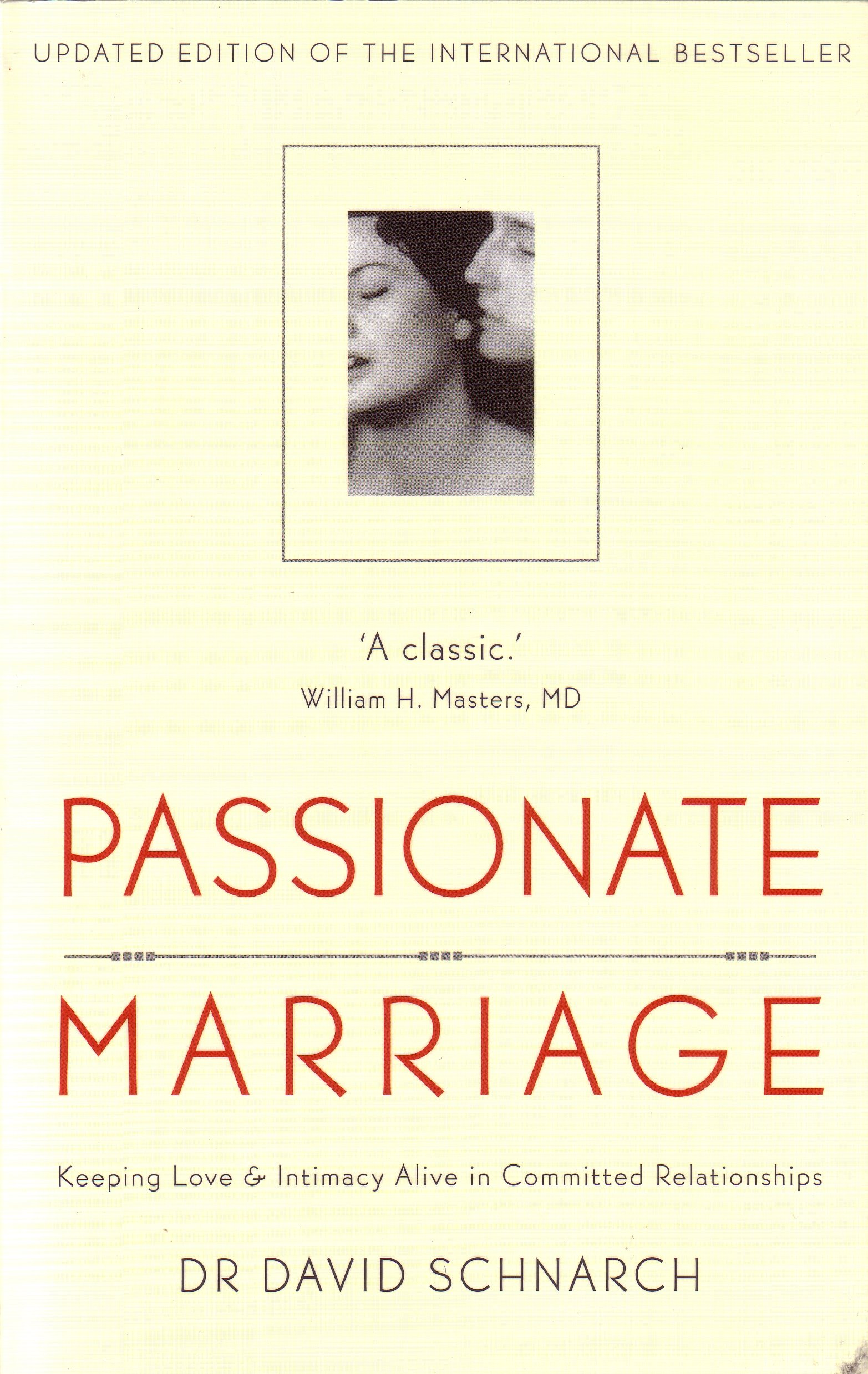 Passionate Marriage: Keeping love and intimacy alive in committed ...