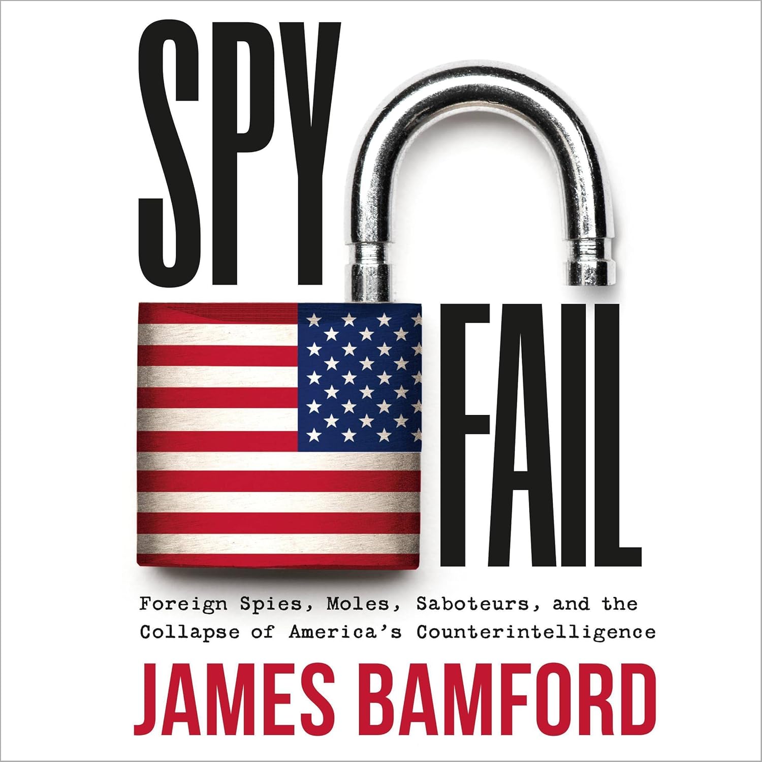 Amazon.com: Spyfail: Foreign Spies, Moles, Saboteurs, and the Collapse ...