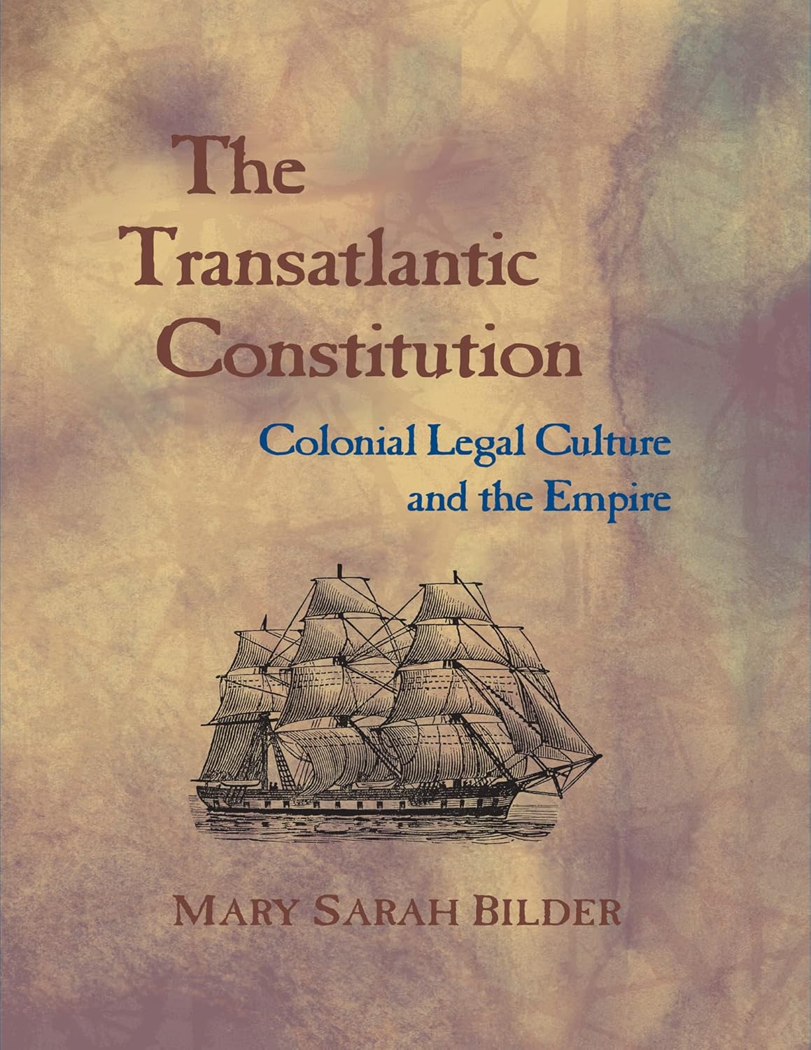 The Transatlantic Constitution: Colonial Legal Culture and the Empire ...