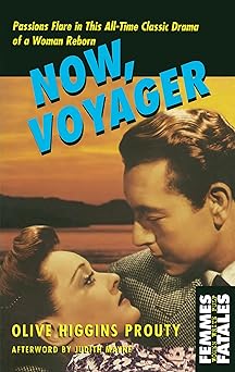 Now, Voyager (Femmes Fatales) - Kindle edition by Prouty, Olive Higgins ...