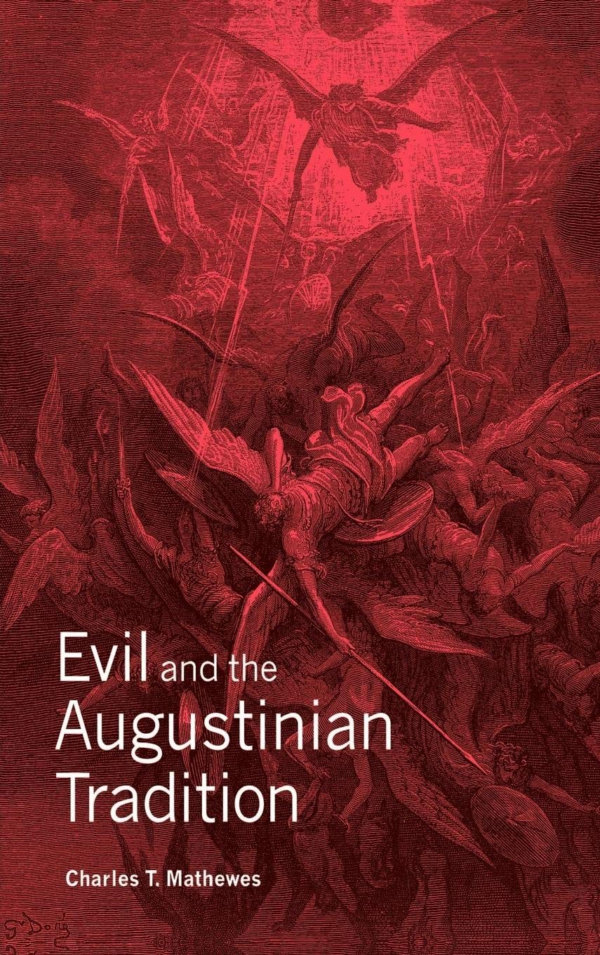 Amazon.com: Evil and the Augustinian Tradition: 9780521807159: Mathewes ...