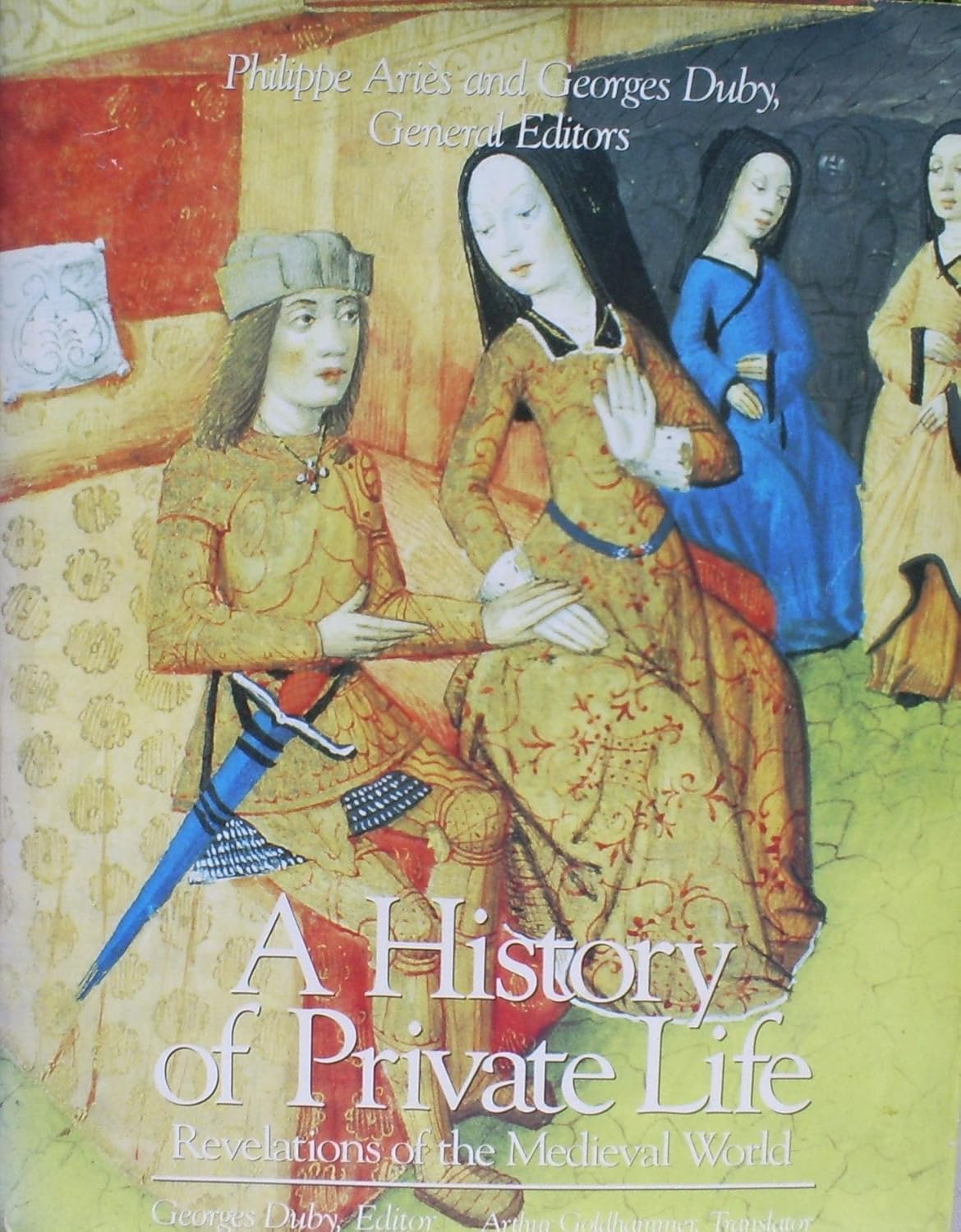 A History of Private Life, Vol. II Revelations of the Medieval World ...