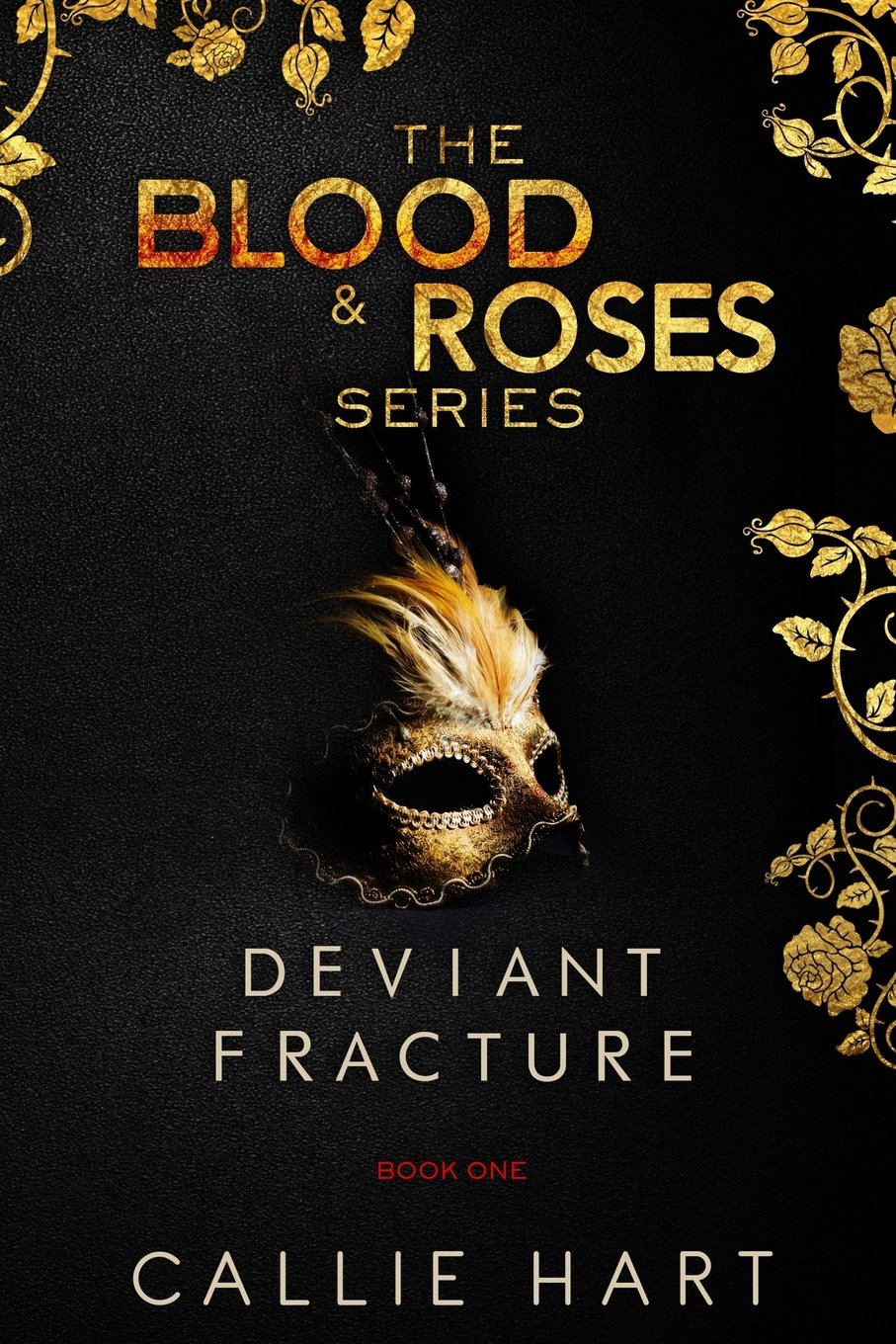 Blood & Roses Series Book One: Deviant & Fracture: Hart, Callie ...