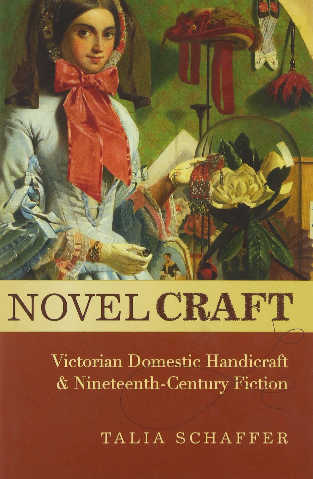 Amazon.com: Novel Craft: Victorian Domestic Handicraft and Nineteenth ...
